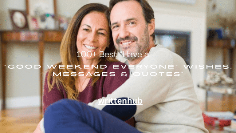 100+ Best “Have a Good Weekend Everyone” Wishes, Messages